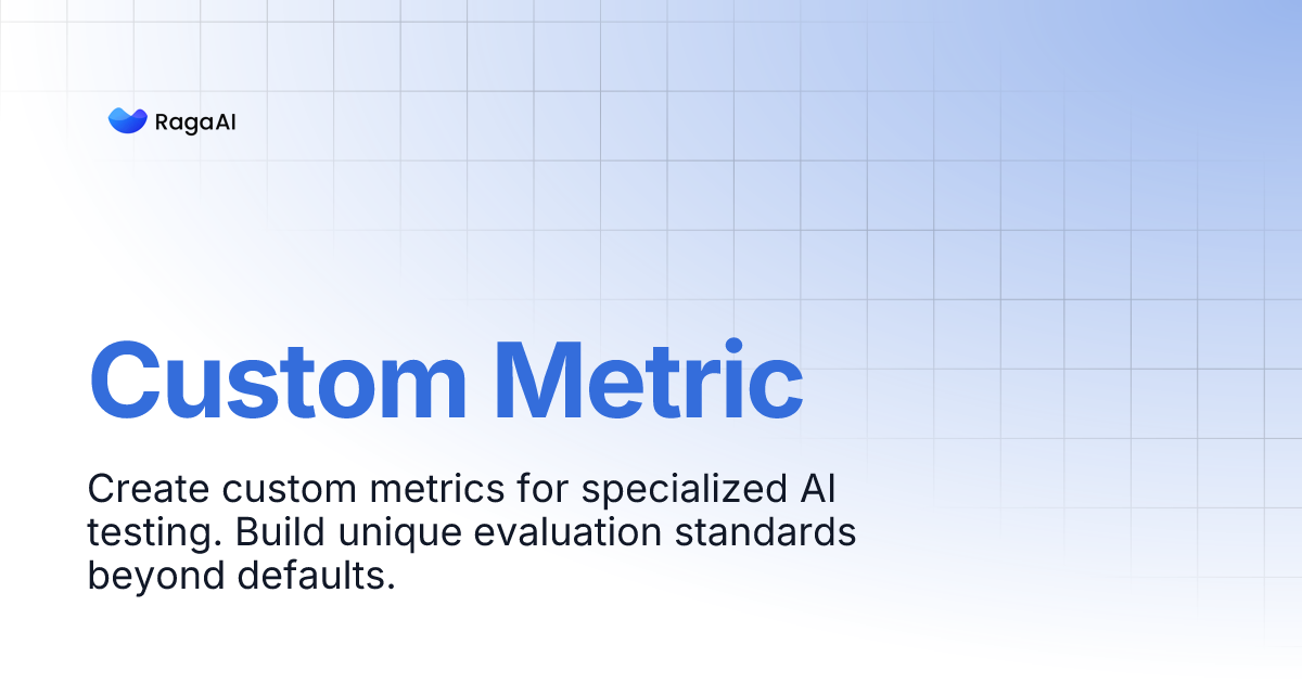 Custom Metric | RagaAI
