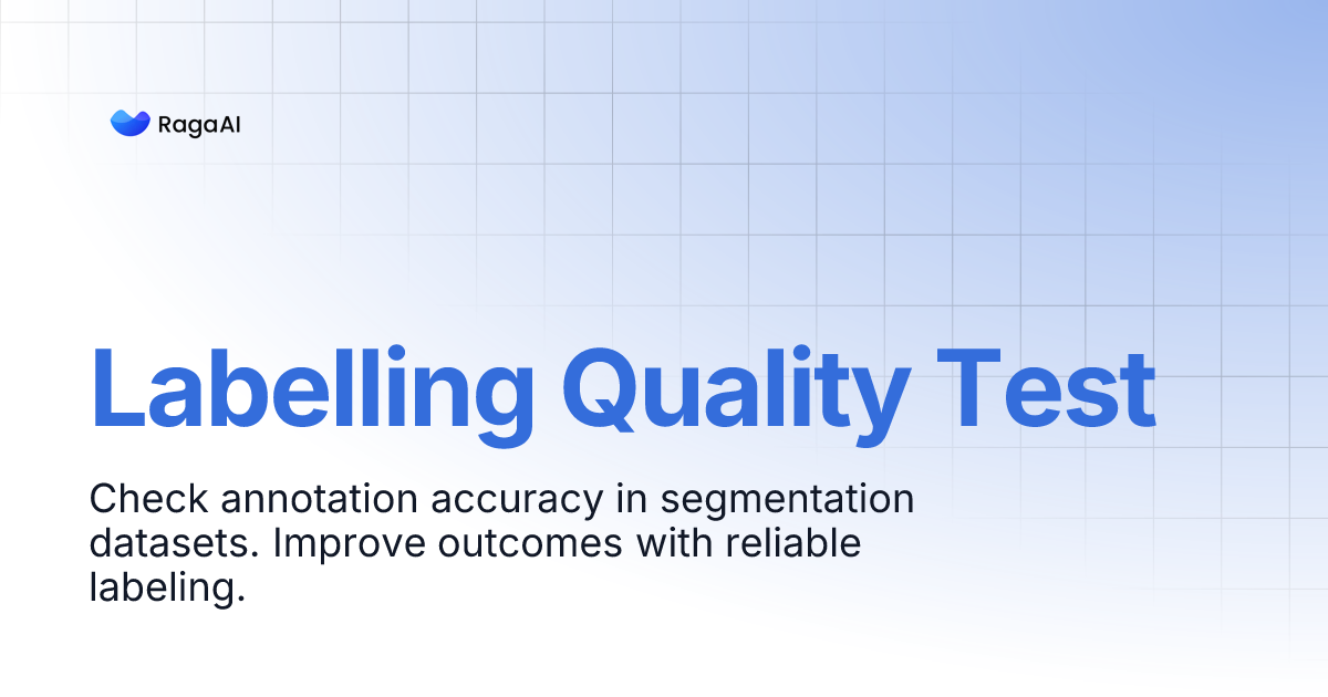 Labelling Quality Test | RagaAI