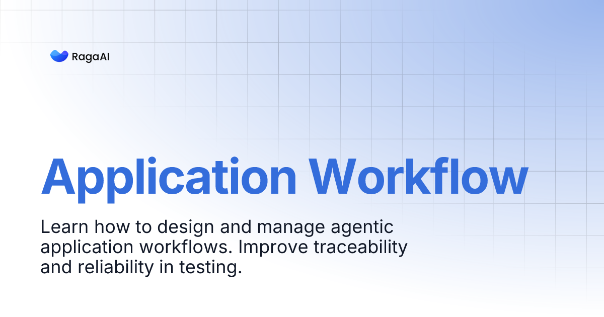Application Workflow | RagaAI