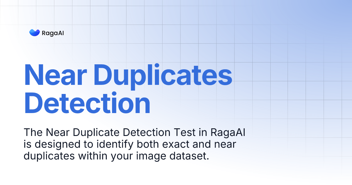 Near Duplicates Detection | RagaAI