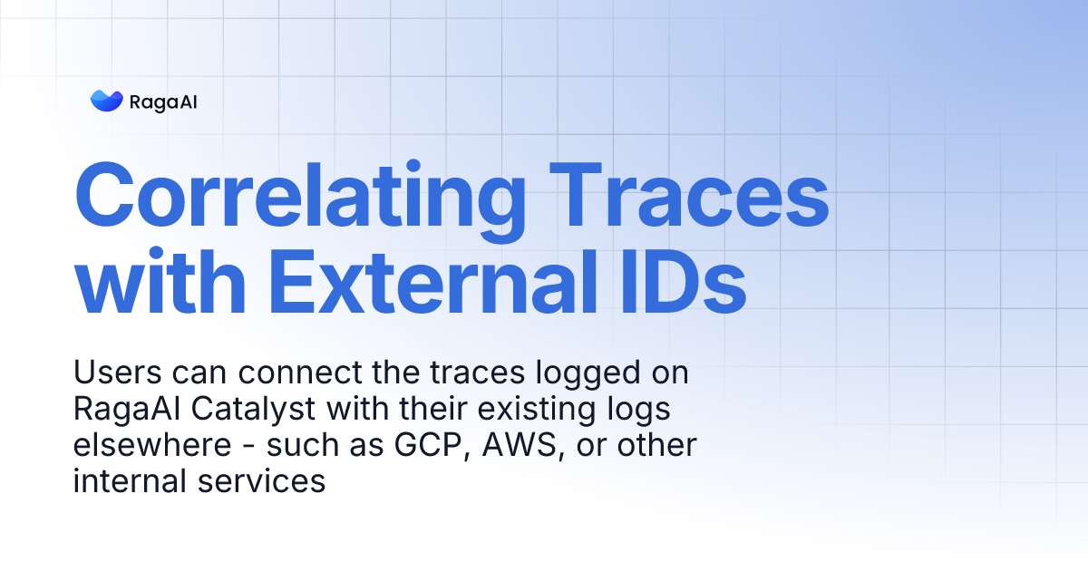 Correlating Traces with External IDs | RagaAI