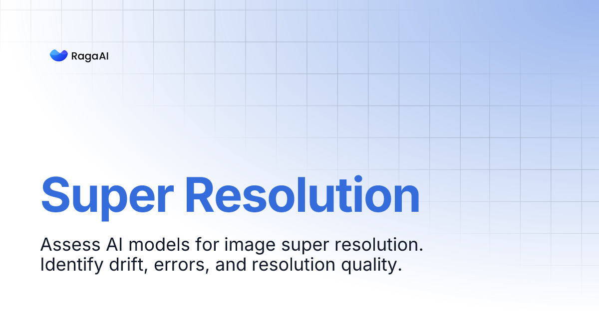 Super Resolution | RagaAI