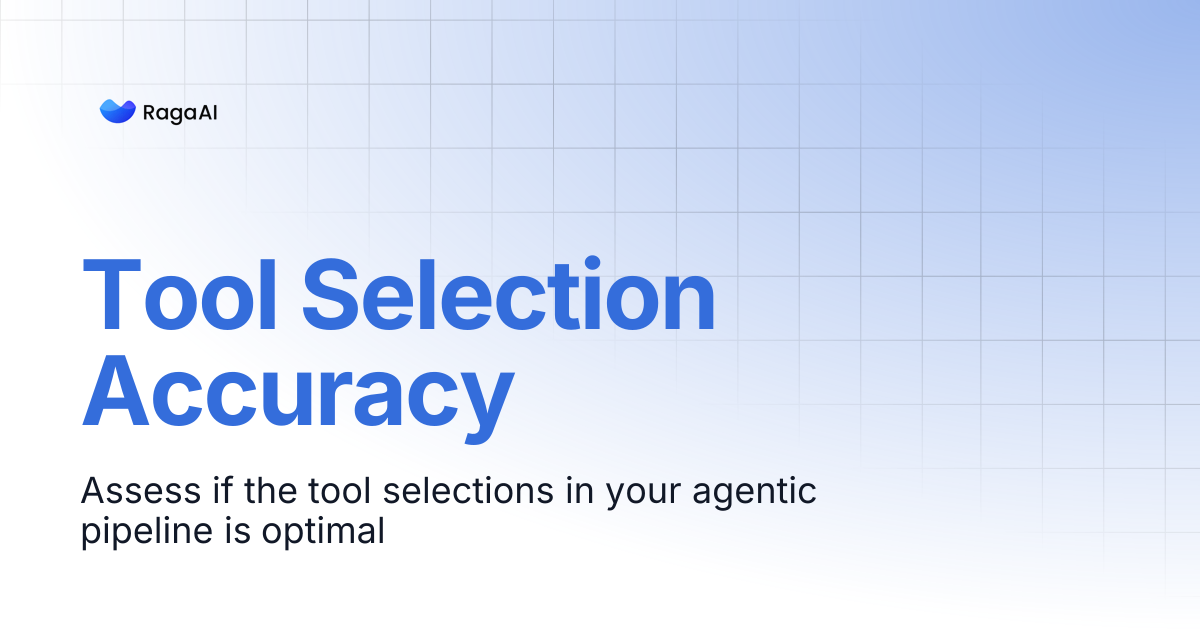 Tool Selection Accuracy | RagaAI