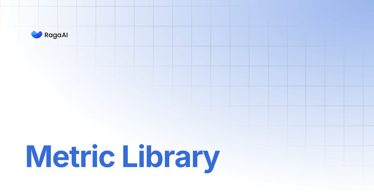 Metric Library | RagaAI