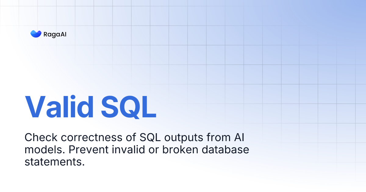 Valid SQL | RagaAI