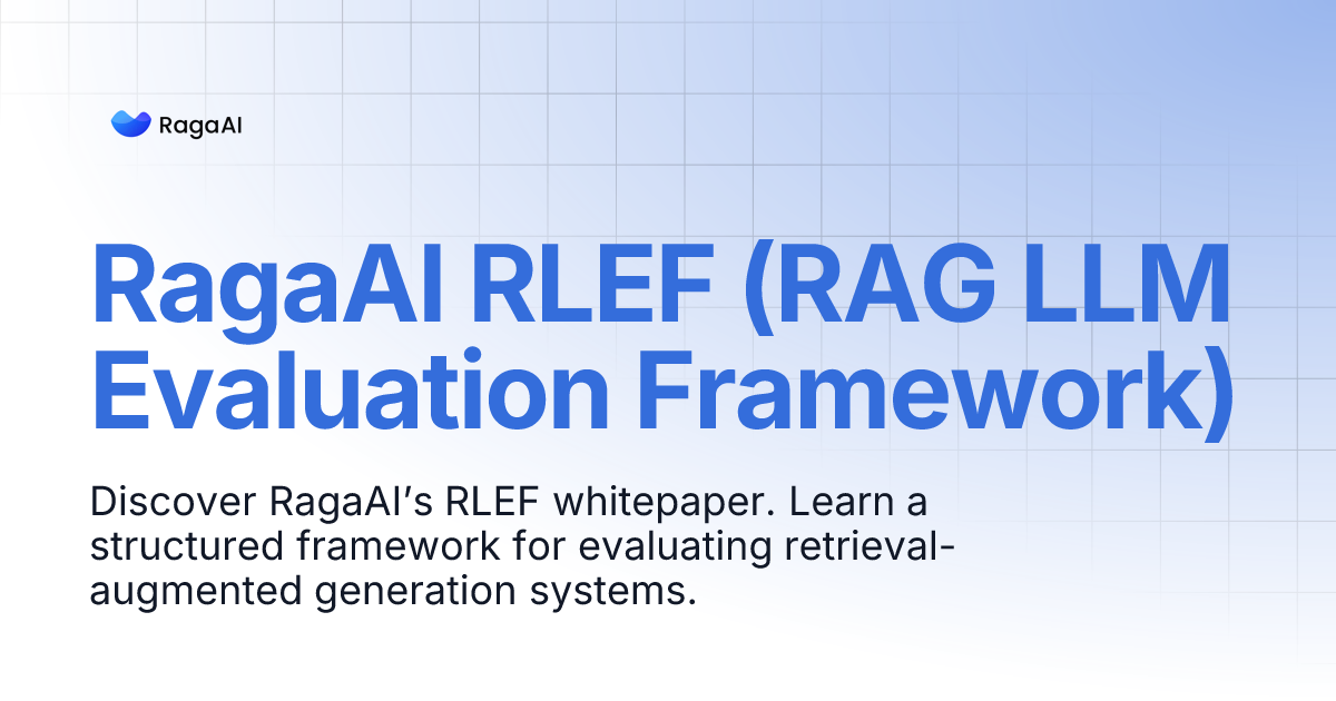 RagaAI RLEF (RAG LLM Evaluation Framework) | RagaAI
